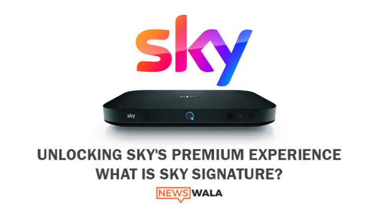 Unlocking Sky's Premium Experience: What is Sky Signature? - Newswala